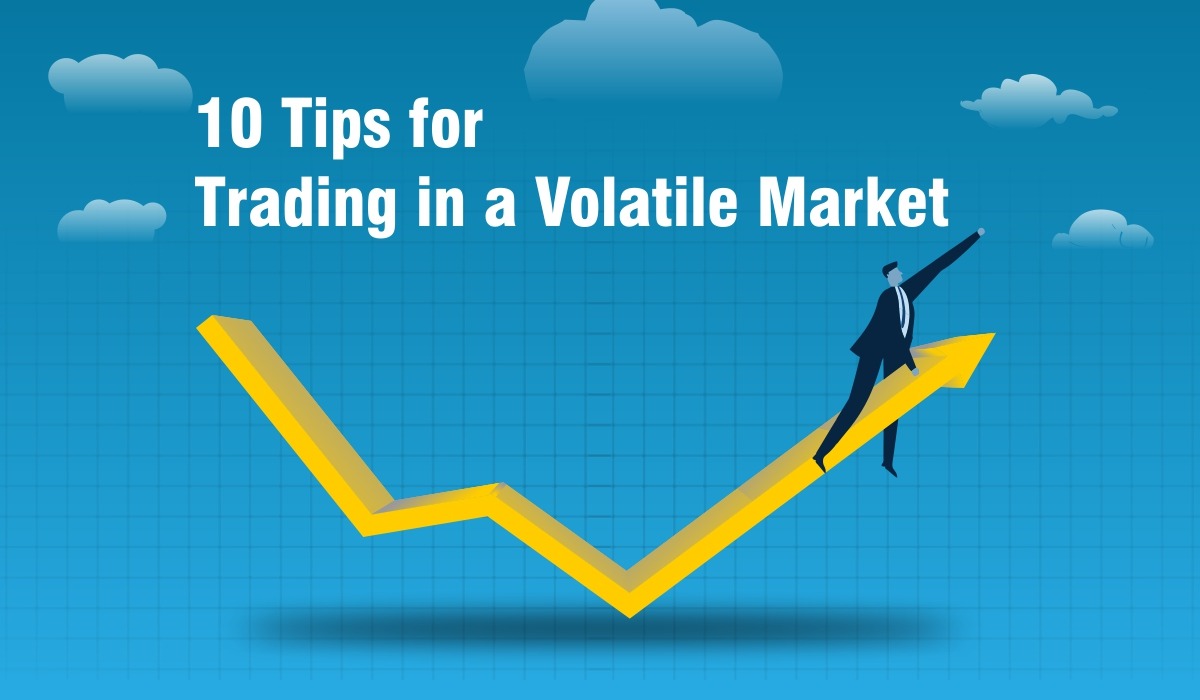 10 Tips for Trading in a Volatile Market - Equitypandit
