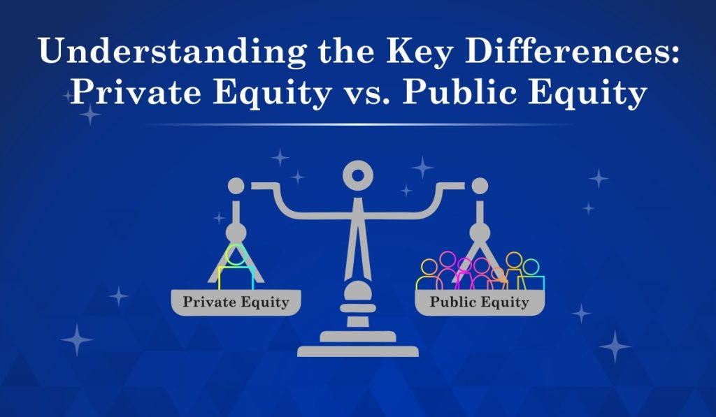 Understanding the Key Differences: Private Equity vs. Public Equity ...