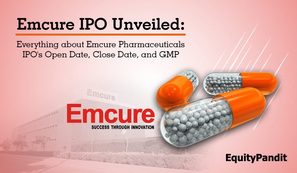 Emcure IPO Unveiled: Everything about Emcure Pharmaceuticals IPO's Open ...