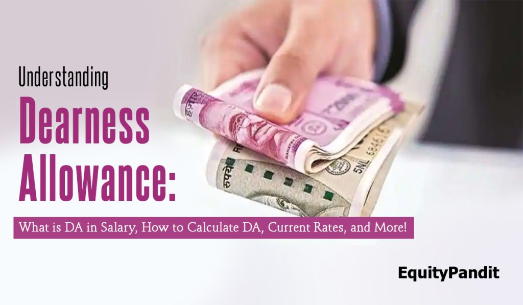 Dearness Allowance (DA): Calculate DA, Current Rates & Tax In DA