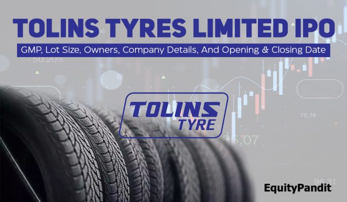 Tolins Tyres Limited IPO GMP, Lot Size, Owners & Financials
