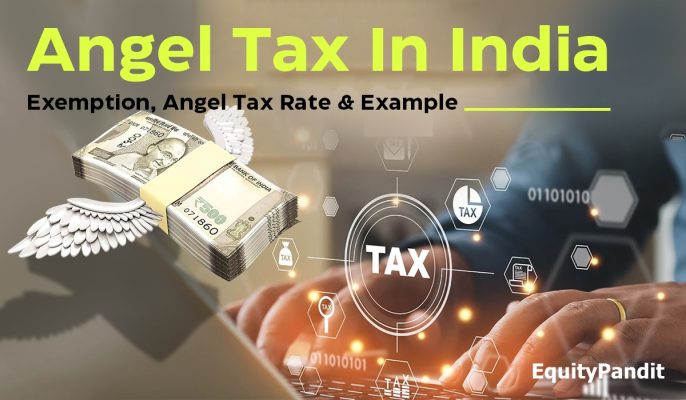 Angel Tax In India: Exemption, Angel Tax Rate & Example