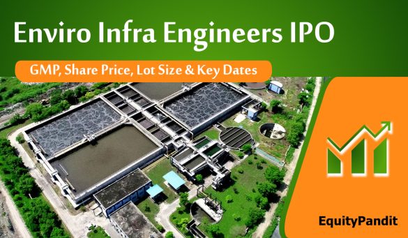 Enviro Infra Engineers IPO GMP Today, Lot Size & Updates