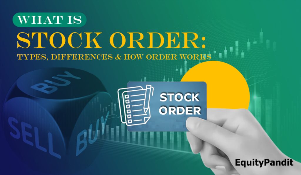 What is Stock Order : Types, Differences & How Order Works